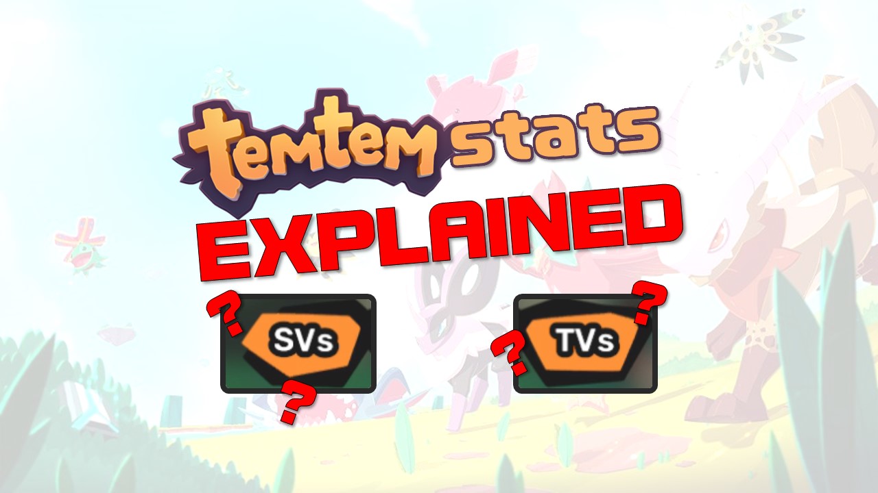 SVs, TVs, Base Stats, and Stat Totals –Temtem stats explained - Gamepur