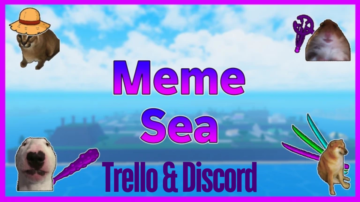 Meme Sea Trello Link & Discord Server (August 2024) - Gamepur