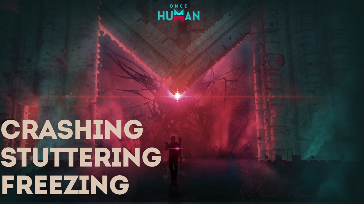 How To Fix Once Human Crashing, Stuttering, Freezing Issues - Gamepur