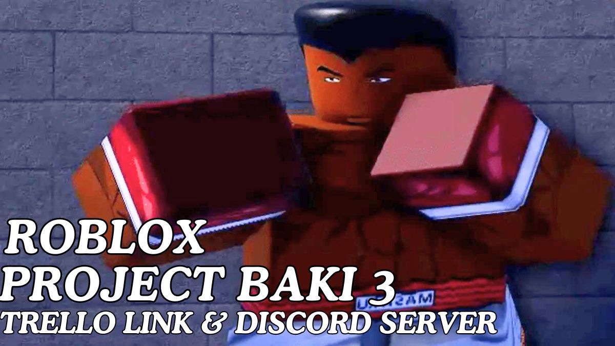 Project Baki 3 Trello Link And Discord Server (August 2024) - Gamepur