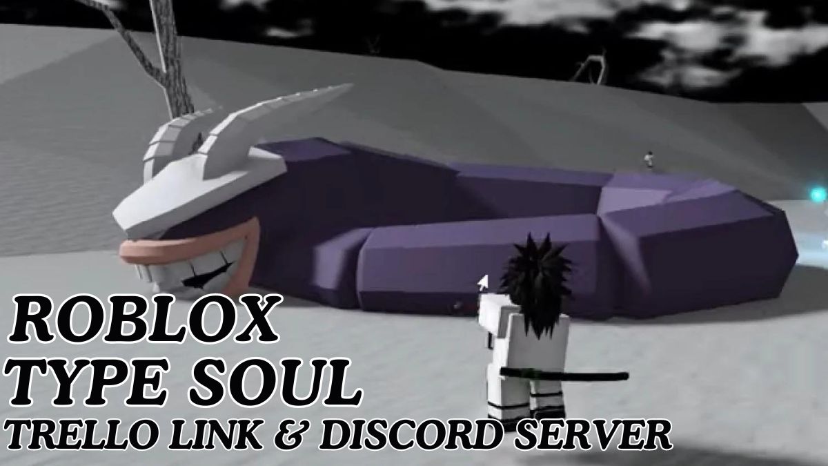 Type Soul Trello V2 Link And Discord Server (August 2024) - Gamepur