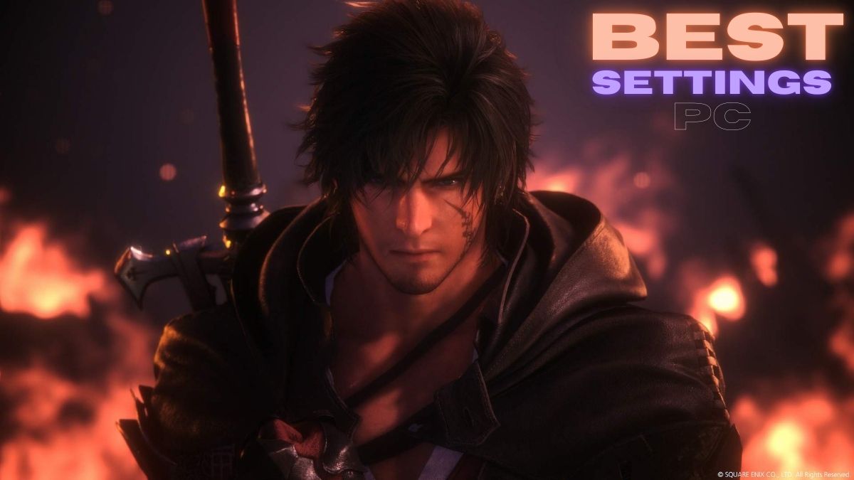 Final Fantasy 16 Best Settings For PC To Get High FPS - Gamepur