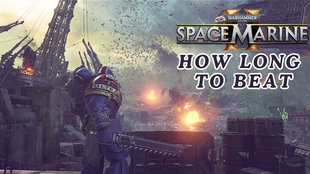How Long Is Warhammer 40K Space Marine 2? - Gamepur