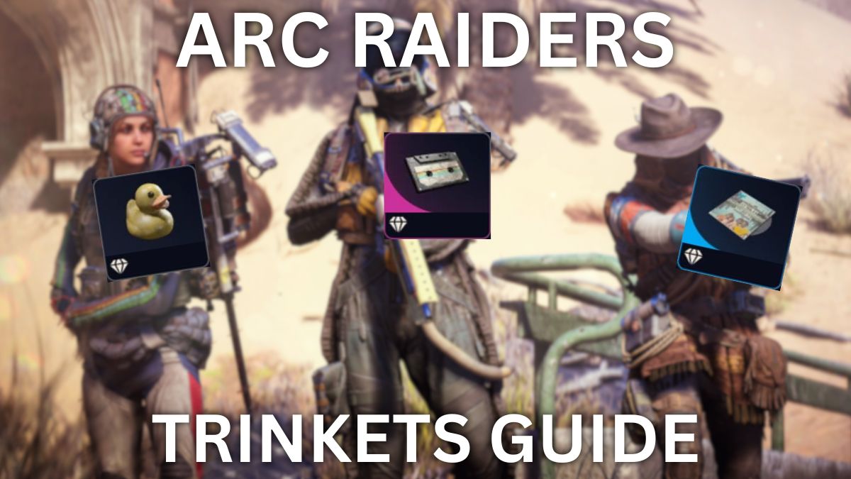 Complete ARC Raiders Trinkets Guide [All Trinkets & What to Do With ...
